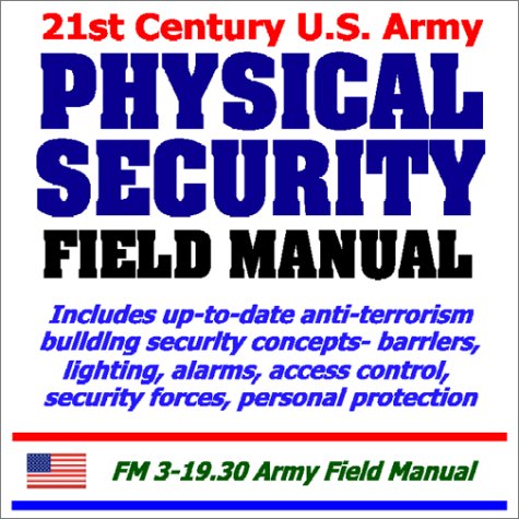 21st Century U.S. Army Physical Security Field Manual: Defense ...