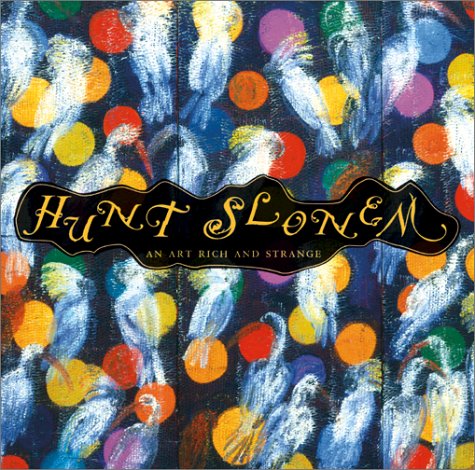 Hunt Slonem: An Art Rich and Strange: Kuspit, Donald B.: Amazon.com: Books