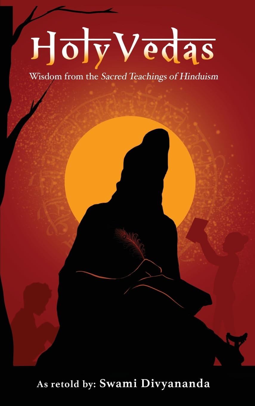 Holy Vedas: Wisdom from the Sacred Teachings of Hinduism: Divyananda ...