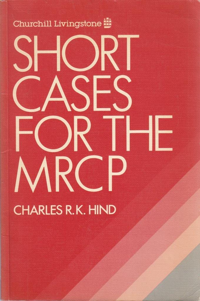 Short Cases for Mrcp: Hind, Charles Robert Keith: 9780443029417: Amazon ...