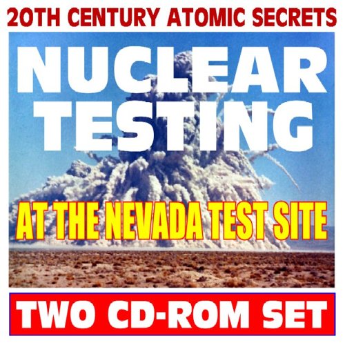 20th Century Atomic Secrets: Nuclear Testing at the Nevada Test Site ...