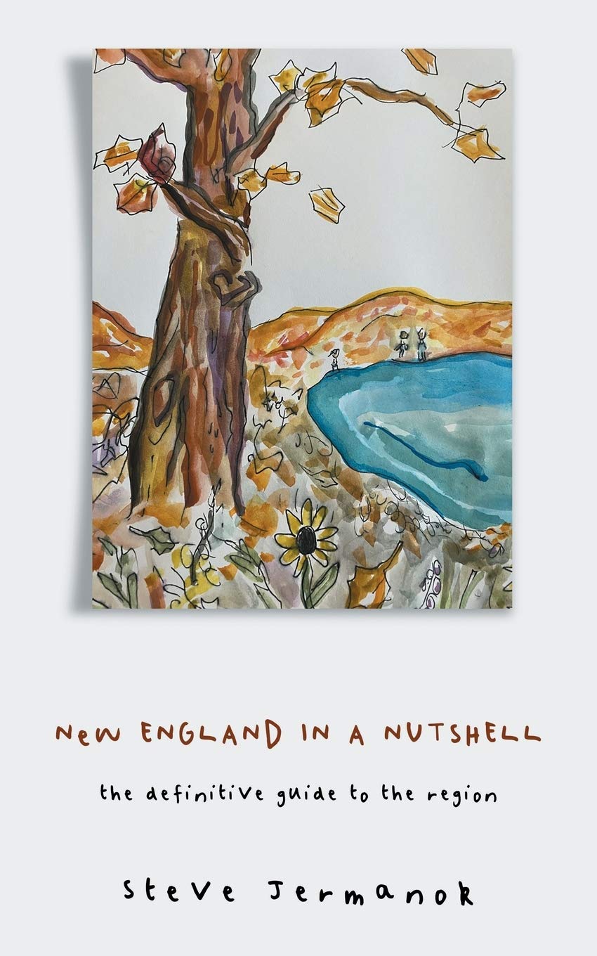 New England in a Nutshell: The Definitive Guide to the Region: Jermanok ...