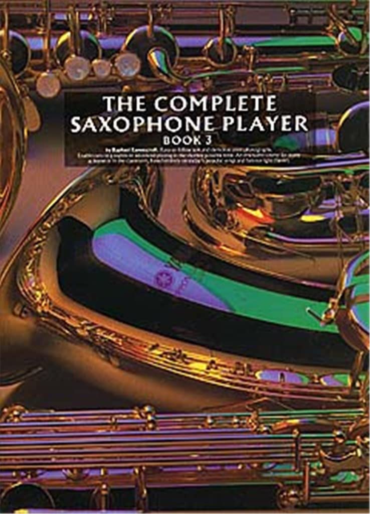 The Complete Saxophone Player Book 3 : Ravenscroft, R.: Amazon.co.uk: Books