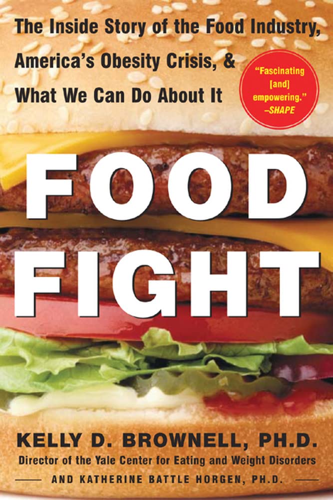 Food Fight: The Inside Story of The Food Industry, America's Obesity ...