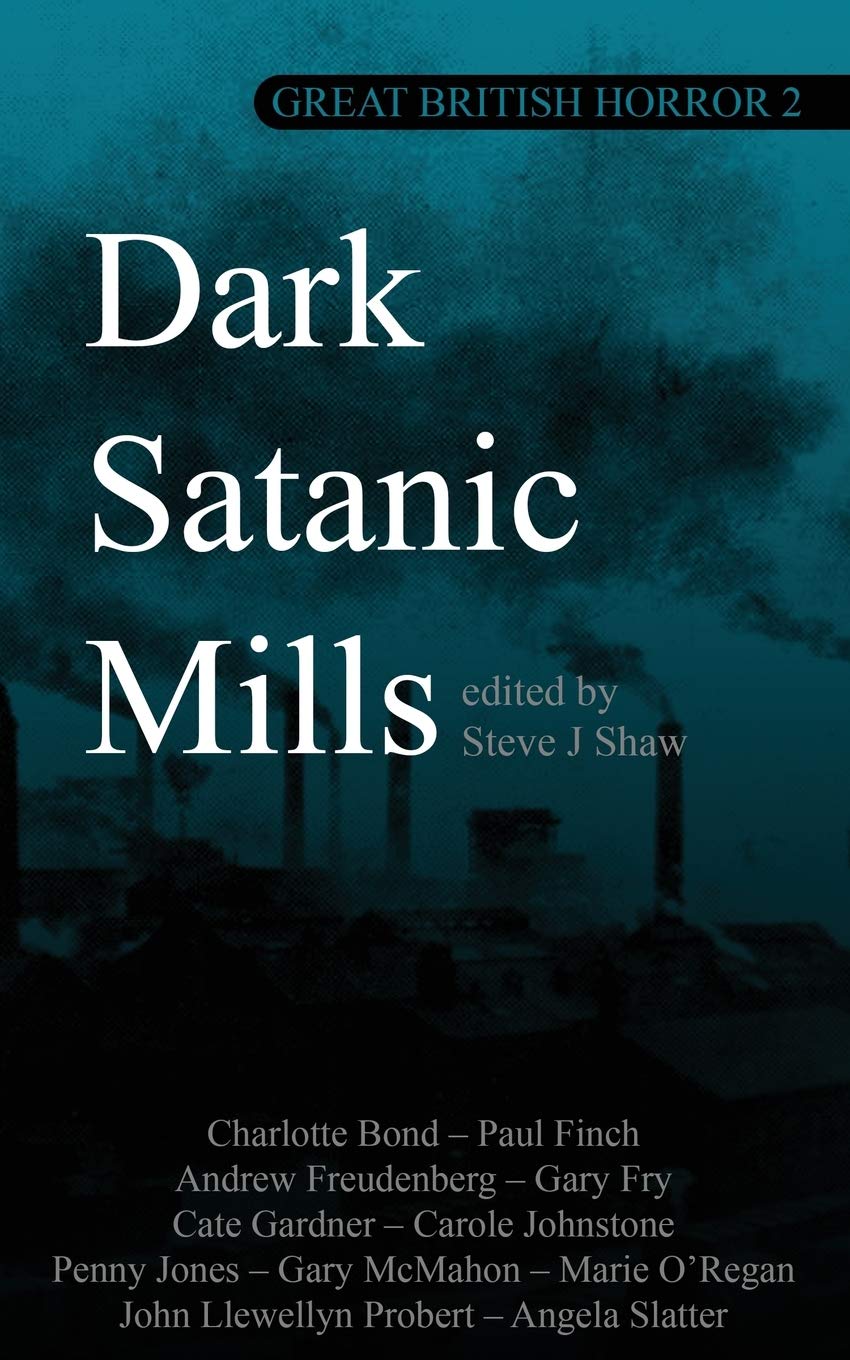 Great British Horror 2: Dark Satanic Mills: Finch, Paul, Gardner, Cate ...