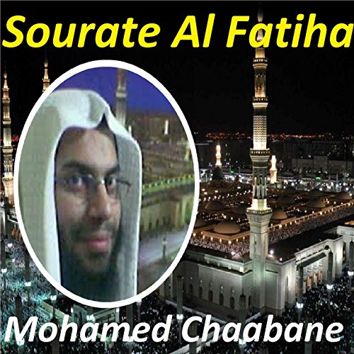 Amazon MusicでMohamed ChaabaneのSourate Al Fatiha (Quran)を再生する