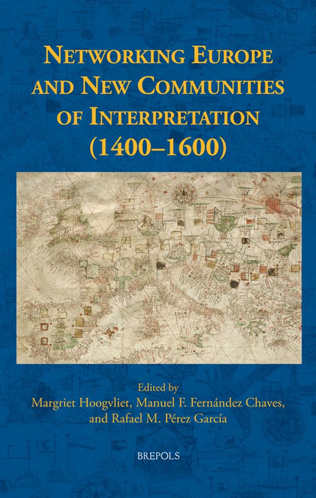 Networking Europe and New Communities of Interpretation (1400-1600 ...