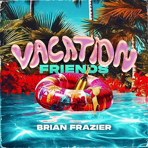 Vacation Friends von Brian Frazier bei Amazon Music - Amazon.de