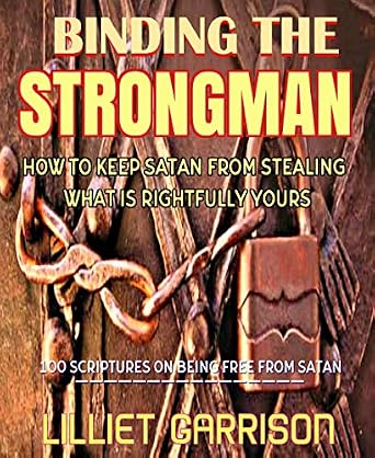 Amazon.com: BINDING THE STRONGMAN: How to Keep Satan from Stealing What ...