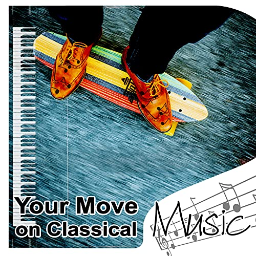 Play Your Move on Classical Music – Your Choice in Classical Music ...