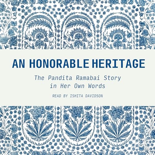Amazon.com: An Honorable Heritage: The Pandita Ramabai Story in Her Own ...