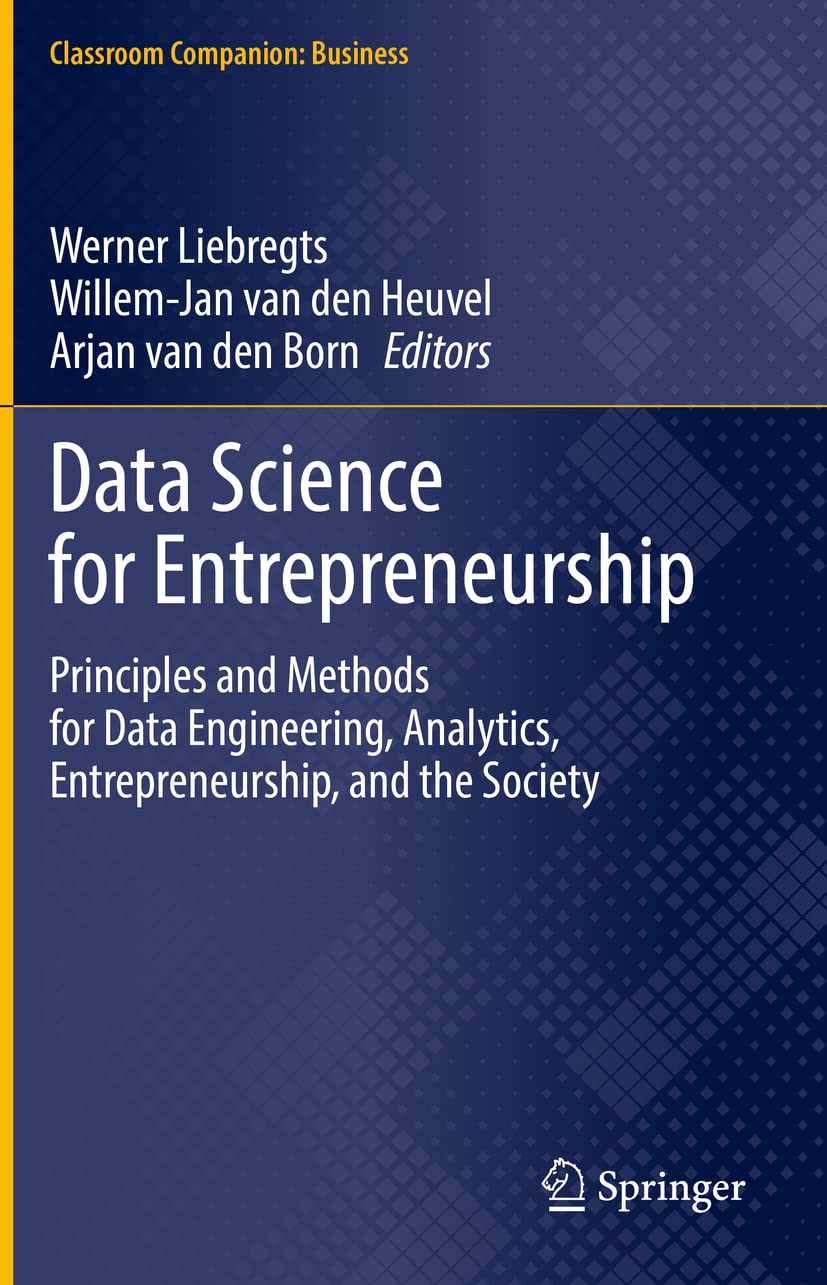 Buy Data Science for Entrepreneurship: Principles and Methods for Data ...