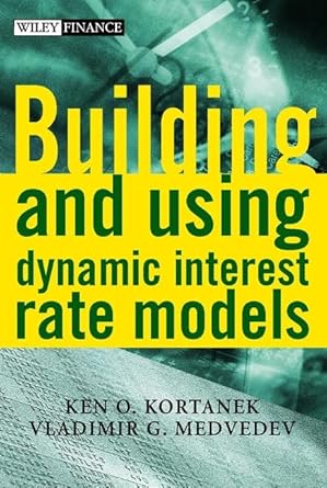 Building and Using Dynamic Interest Rate Models : Buy Online at Best ...