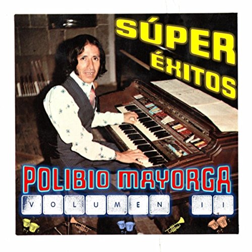 Amazon Music - Polibio MayorgaのSuper Exitos, Vol. II - Amazon.co.jp