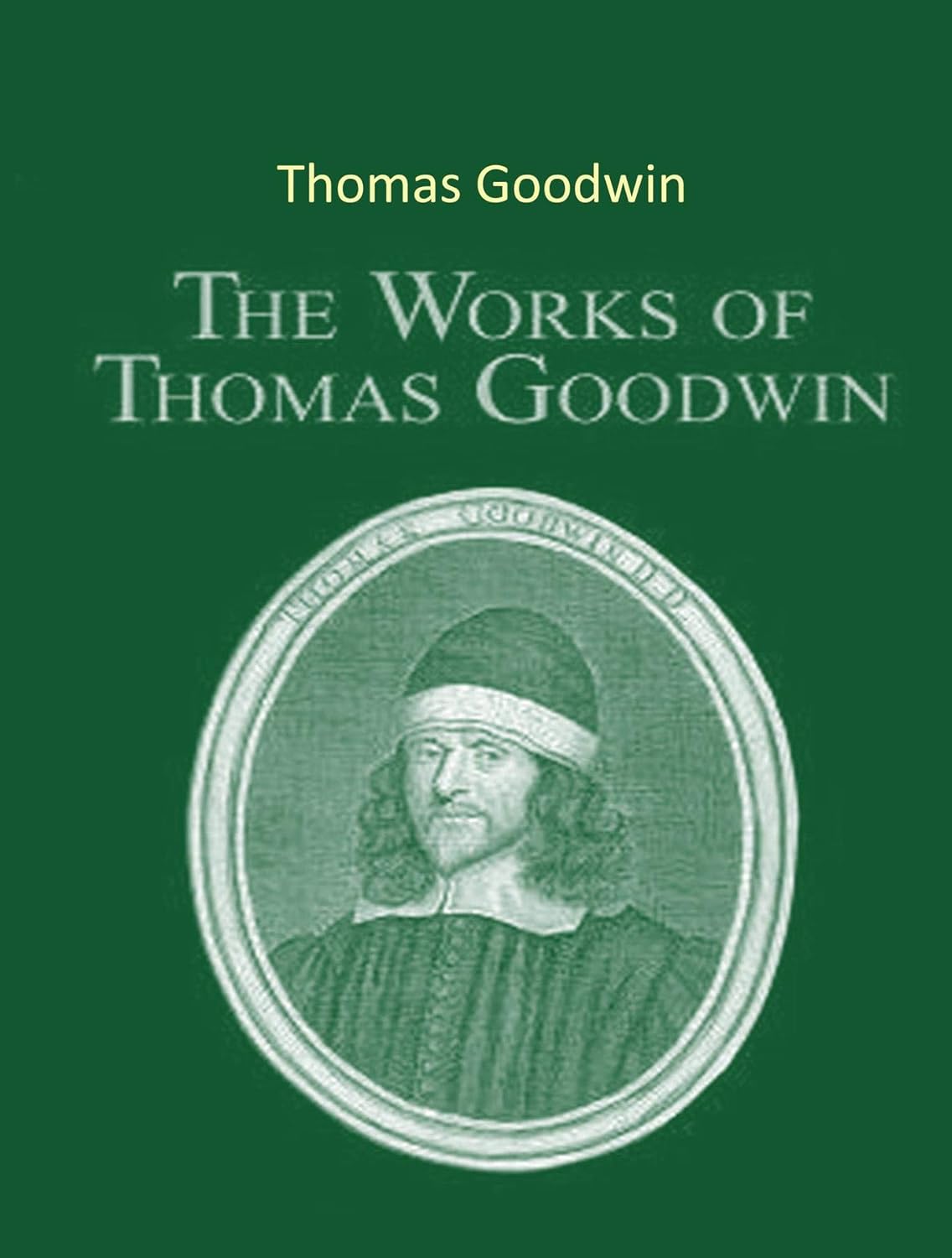 The Complete Works of Thomas Goodwin - Kindle edition by Goodwin ...