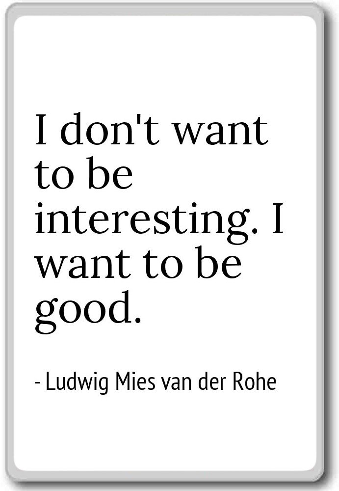 Mies Van Der Rohe Quotes Simplicity Less Is More