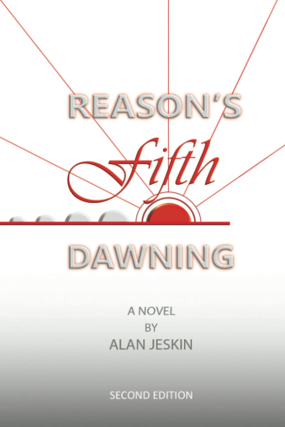 Reason's Fifth Dawning: Jeskin, Alan: 9780692970164: Amazon.com: Books