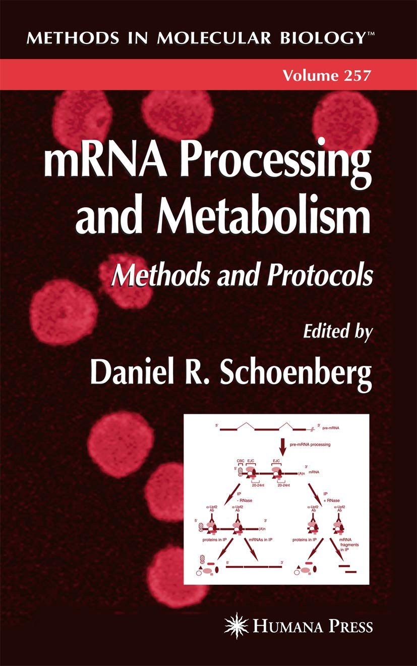 mRNA Processing and Metabolism: Methods and Protocols (Methods in ...