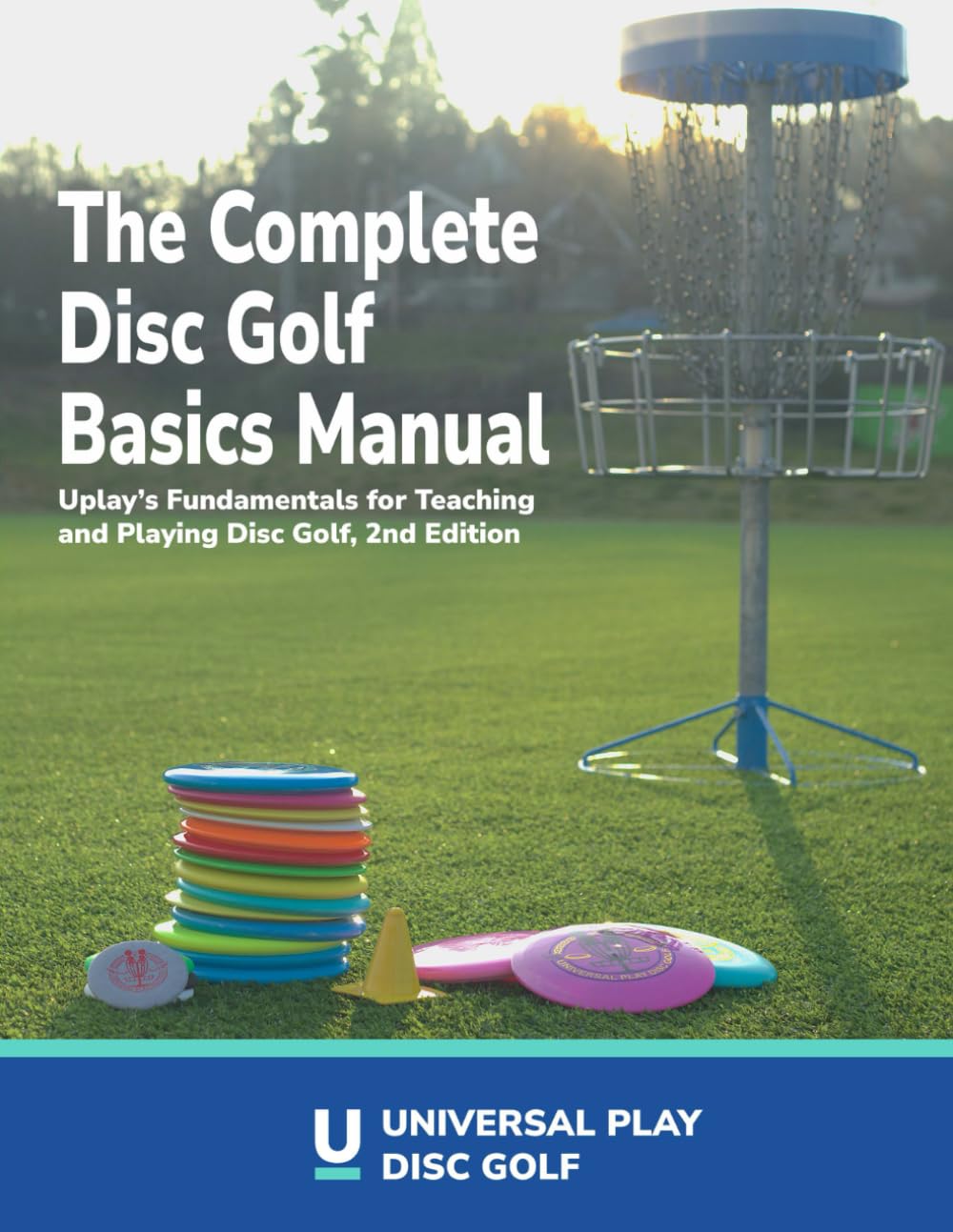 The Complete Disc Golf Basics Manual, 2nd Edition: Uplay's Fundamentals ...
