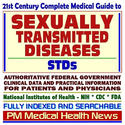 21st Century Complete Medical Guide to Sexually Transmitted Diseases ...