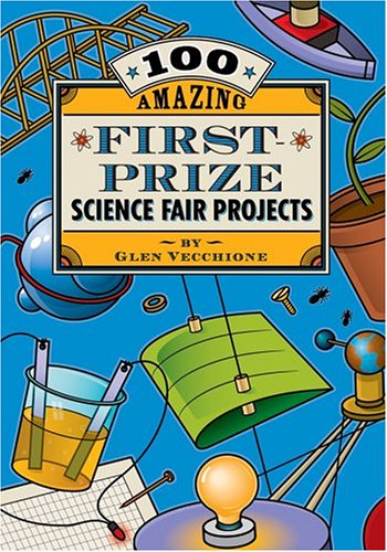 Amazon.com: 100 Amazing First-Prize Science Fair Projects ...