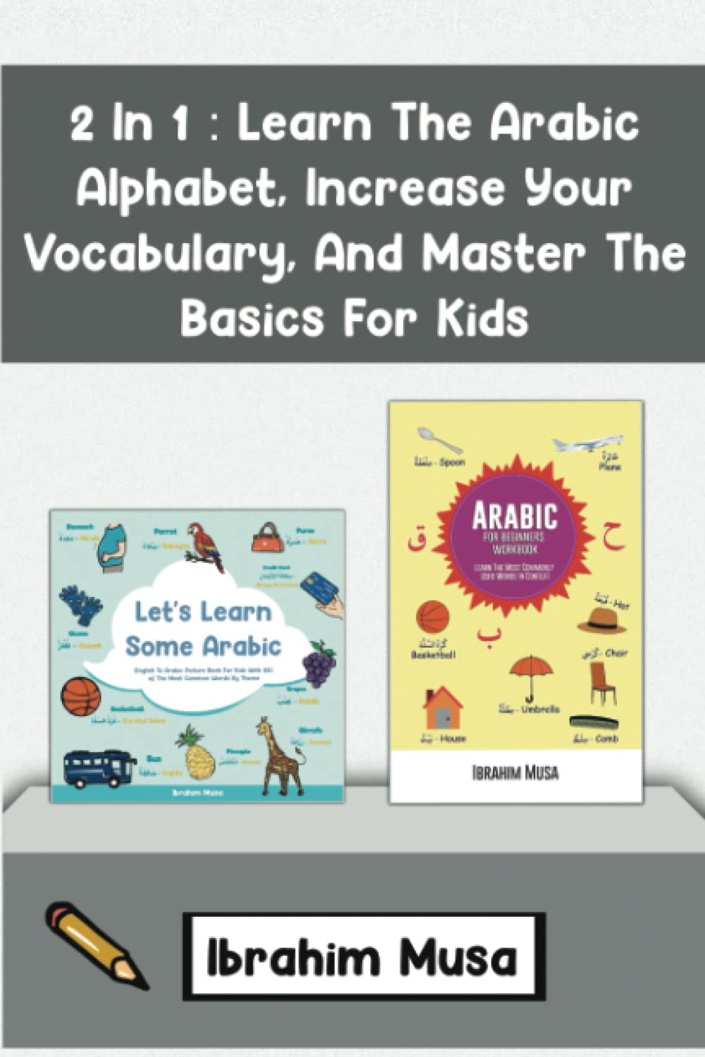 2 In 1: Learn The Arabic Alphabet, Increase Your Vocabulary, And Master ...