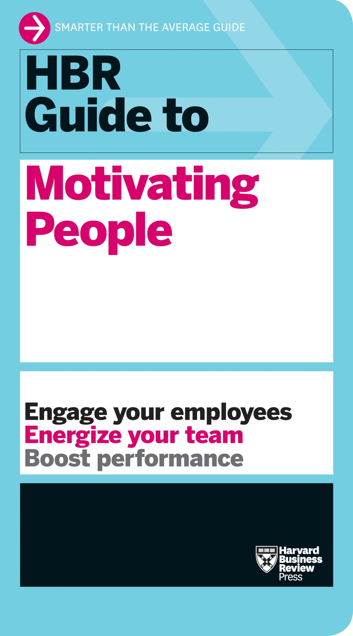 HBR Guide to Motivating People (HBR Guide Series): Review, Harvard ...