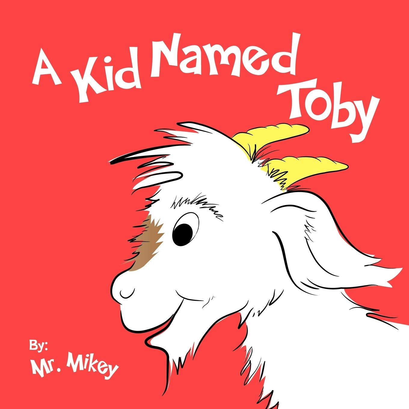 Amazon.com: A Kid Named Toby: 9780578092201: Mr Mikey: Books