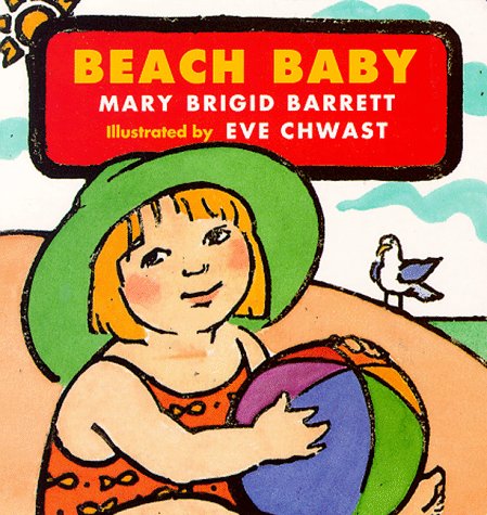 Amazon.com: Beach Baby: 9780152010560: Barrett, Mary Brigid, Chwast ...