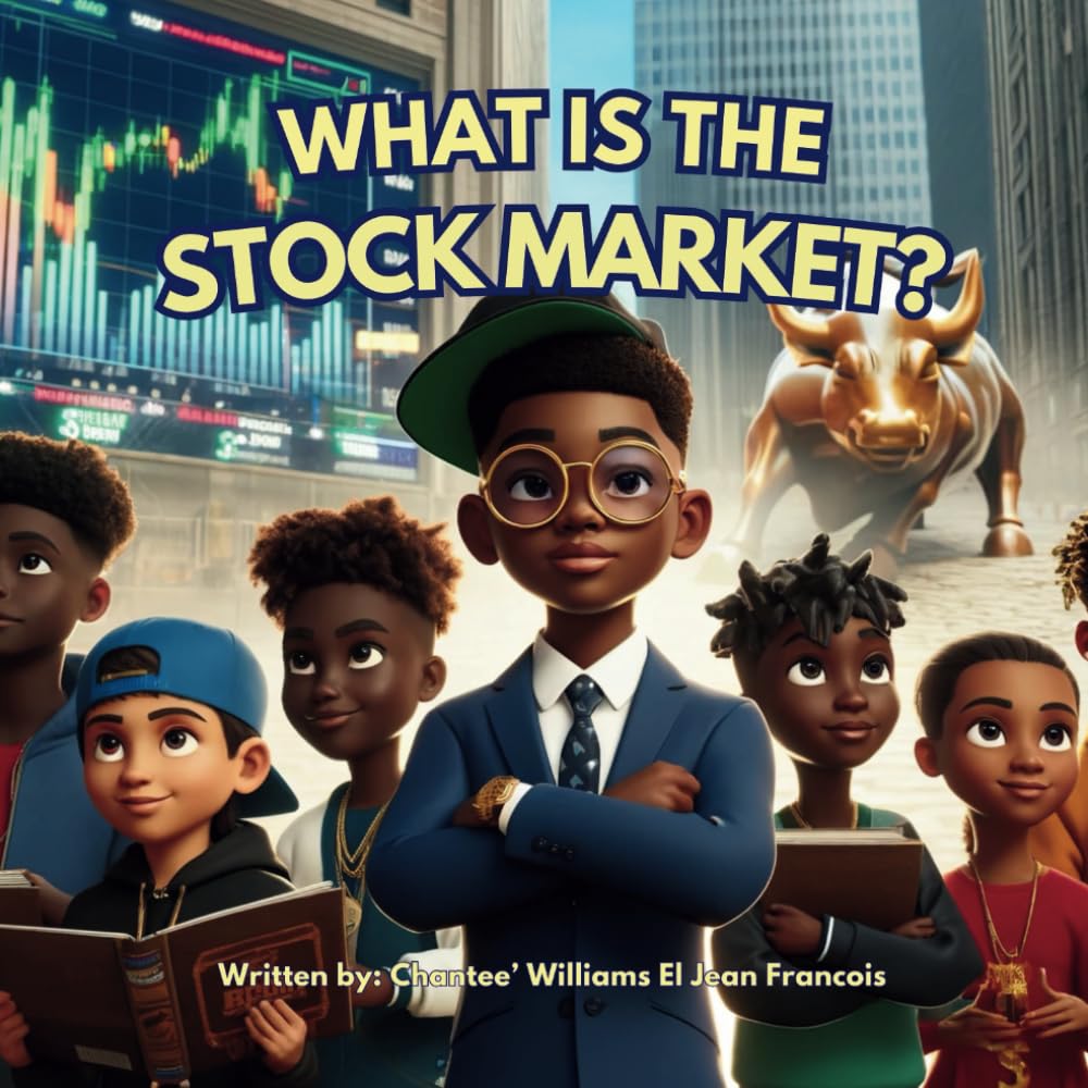 What Is The Stock Market?: Francois, Chantee' Williams El Jean ...