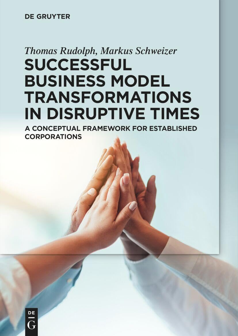 Successful Business Model Transformations in Disruptive Times: A ...
