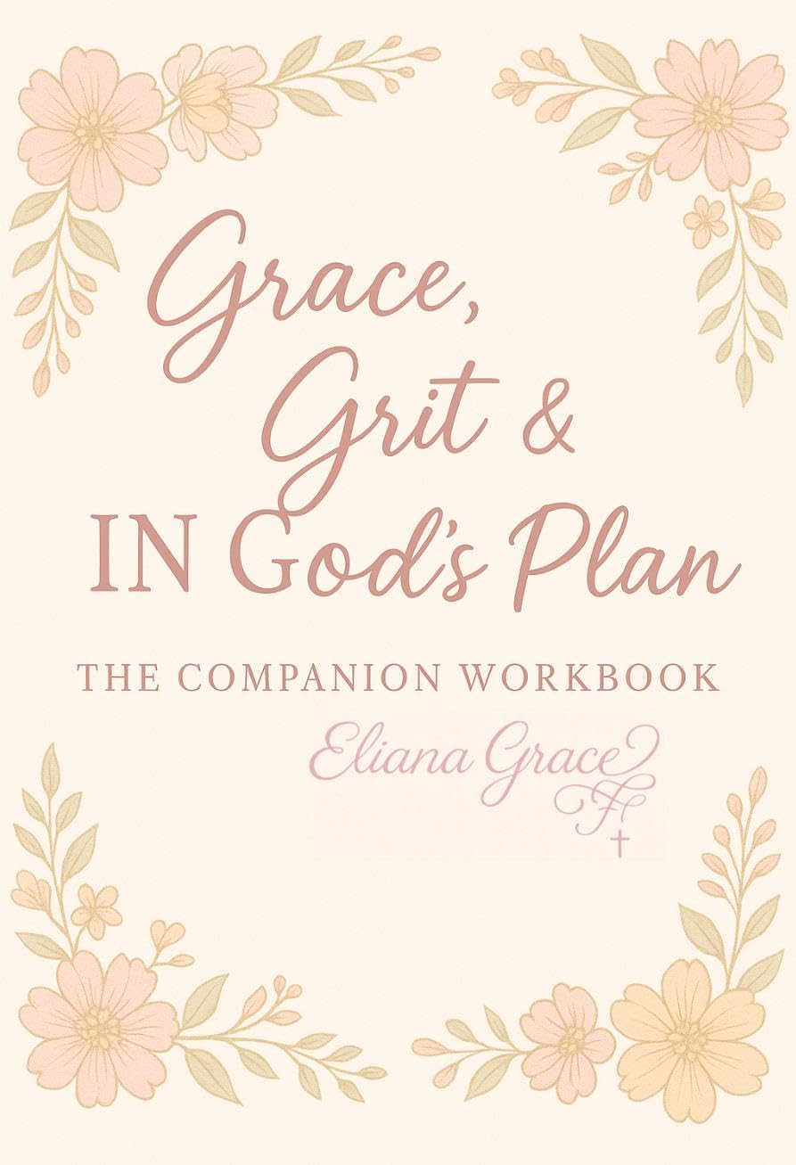 Grace, Grit, and IN God’s Plan The Workbook eBook : Grace, Eliana By ...