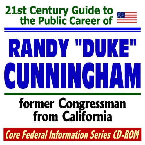 21st Century Guide to the Public Career of Randy "Duke" Cunningham ...