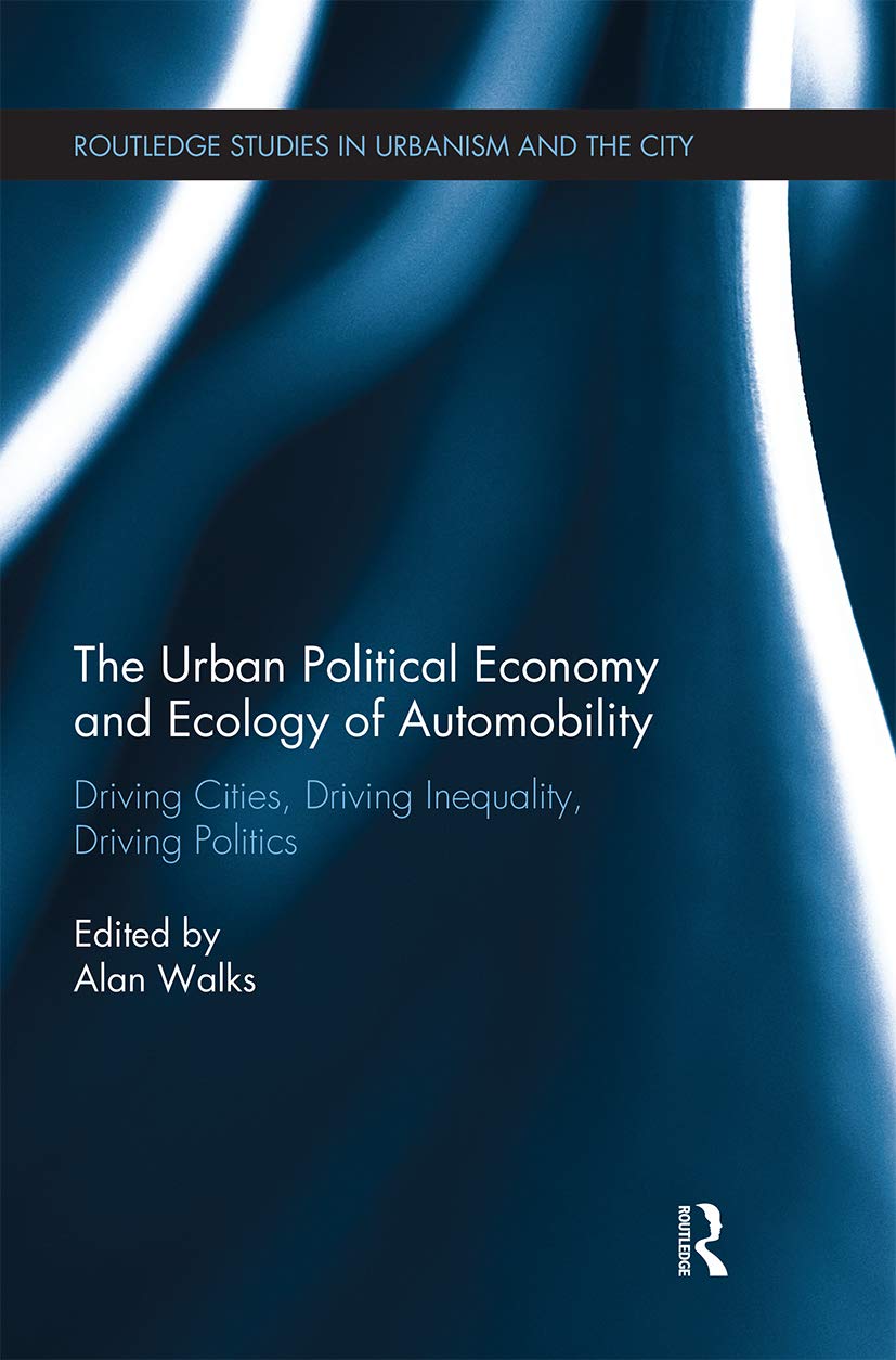 Buy The Urban Political Economy and Ecology of Automobility: Driving ...