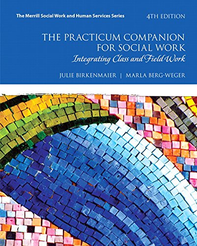 Practicum Companion for Social Work, The: Integrating Class and Field Work (Merrill Social Work ...