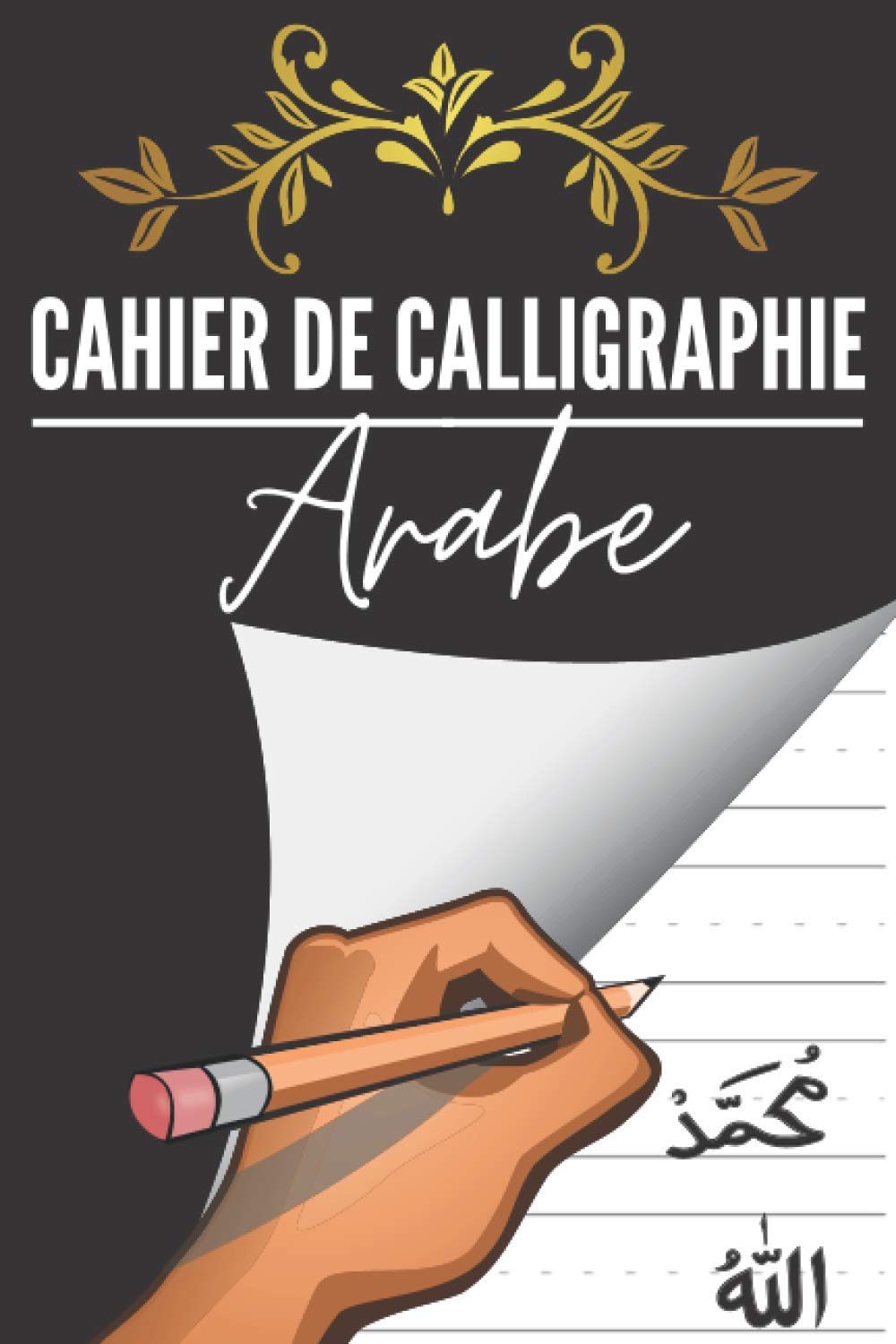 Buy Cahier de Calligraphie Arabe: Cahier d'Ecriture Arabe I Carnet d ...