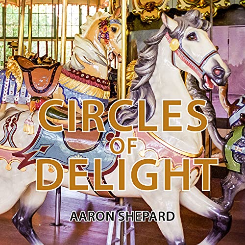 Circles of Delight: Classic Carousels of San Francisco - Kindle edition ...