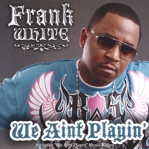 Play We Aint Playin' by Frank White on Amazon Music