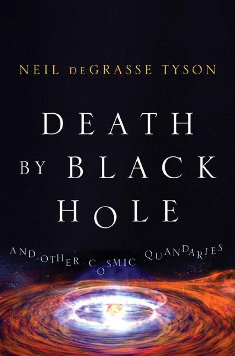 Death by Black Hole: And Other Cosmic Quandaries: deGrasse Tyson, Neil ...