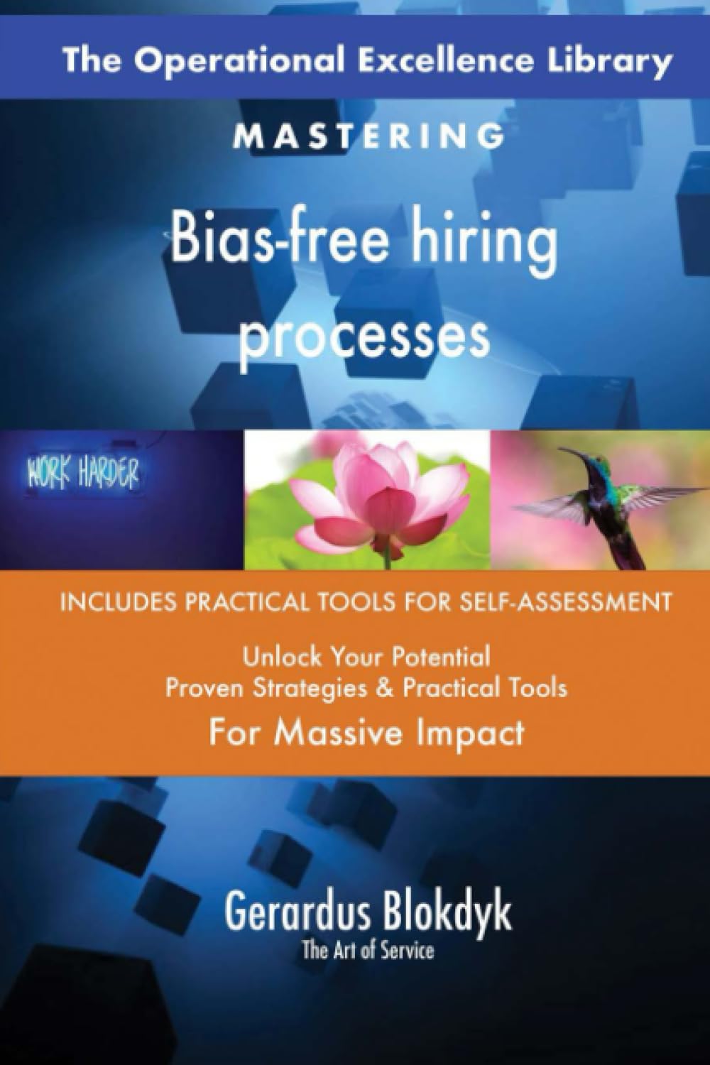 The Operational Excellence Library; Mastering Bias-free hiring processes: Gerardus Blokdyk - The ...