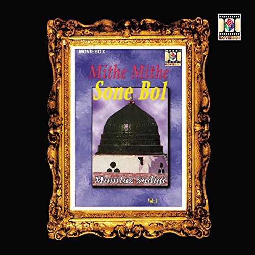 Écouter Mithe Mithe Sone Bol (Naat) par Mumtaz Sadiqi sur Amazon Music ...