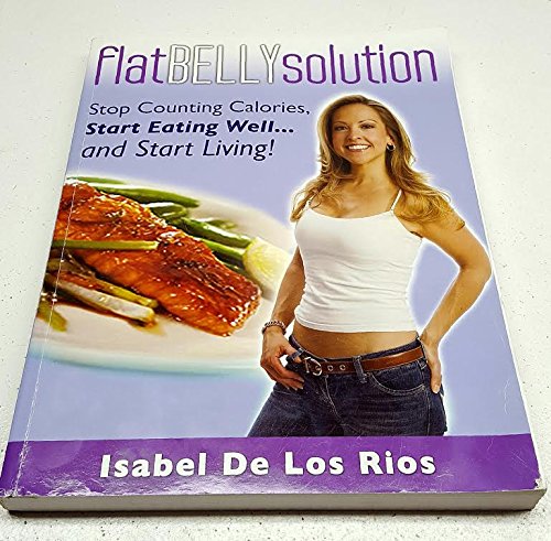 Flat Belly Solution: De Los Rios, Isabel: Amazon.com: Books