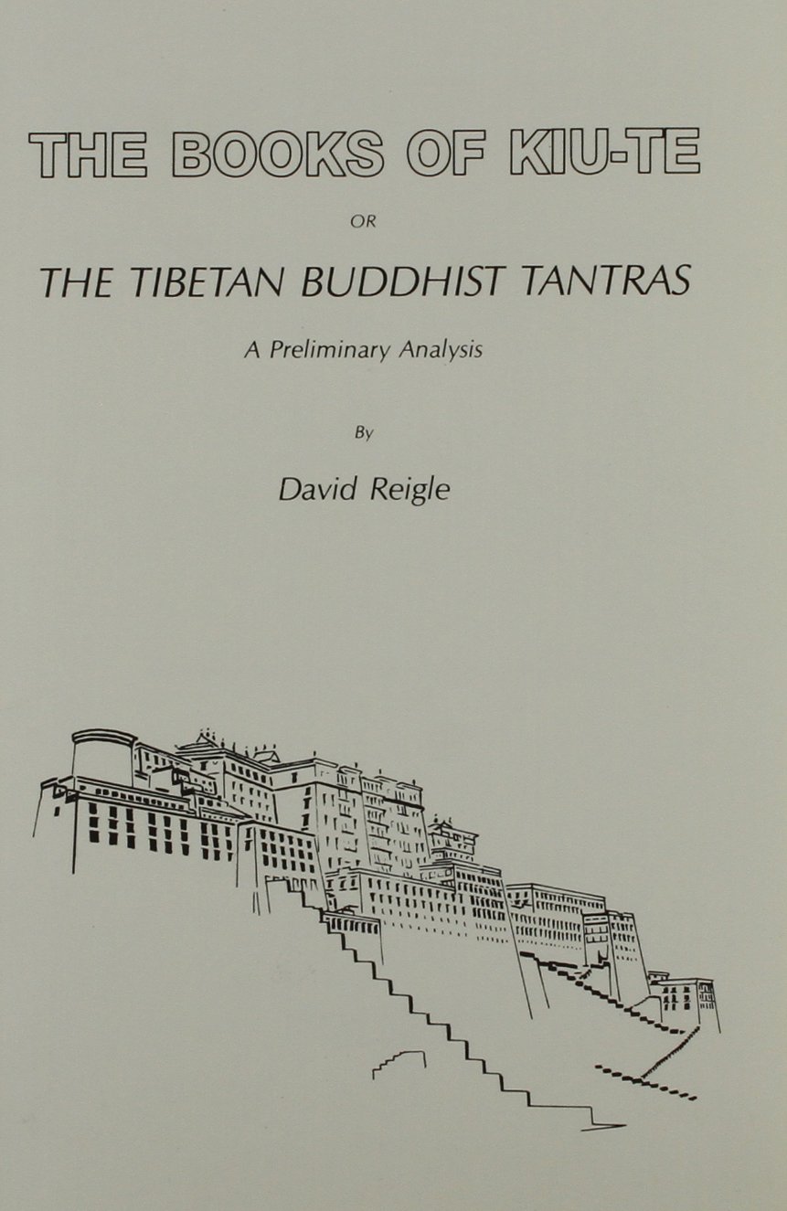 The Books of Kiu-Te or the Tibetan Buddhist Tantras: A Preliminary ...