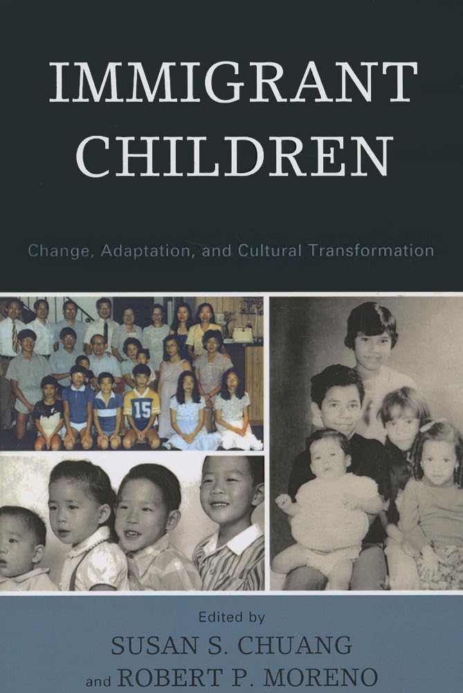 Immigrant Children: Change, Adaptation, and Cultural Transformation ...