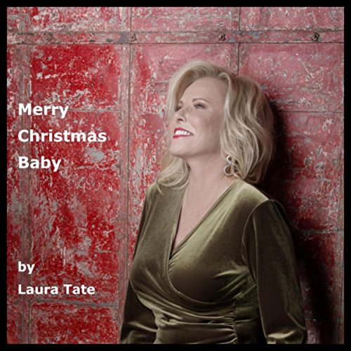 Play Merry Christmas Baby by Laura Tate on Amazon Music