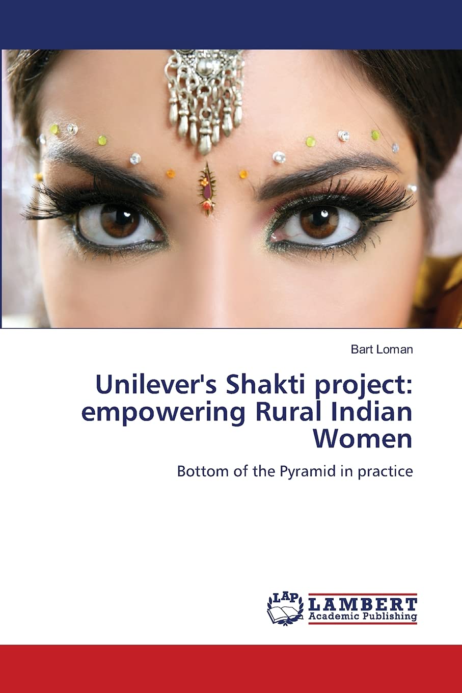 Unilever's Shakti project: empowering Rural Indian Women, Bottom of the ...