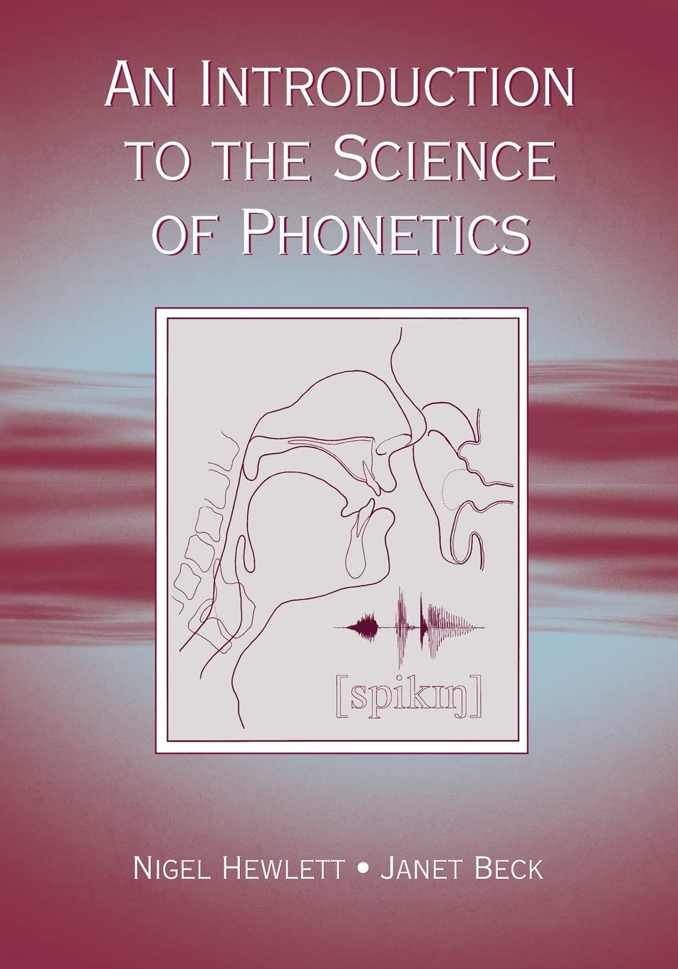 Amazon.com: An Introduction to the Science of Phonetics: 9780805856729 ...