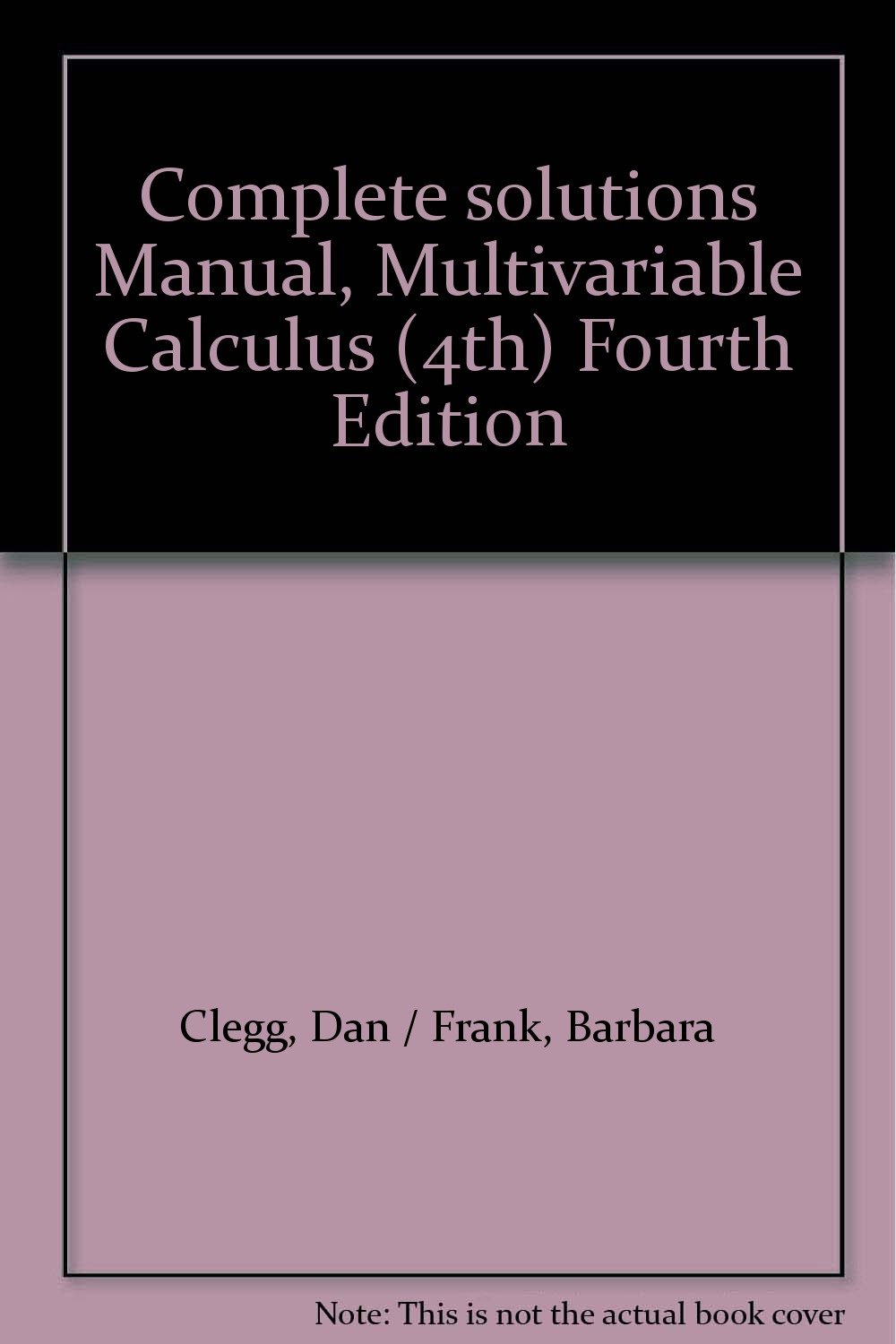 Complete solutions Manual, Multivariable Calculus (4th) Fourth Edition ...