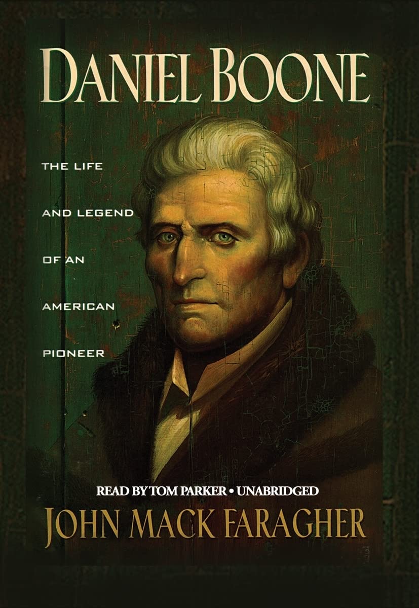 Daniel Boone: The Life and Legend of an American Pioneer: Faragher ...