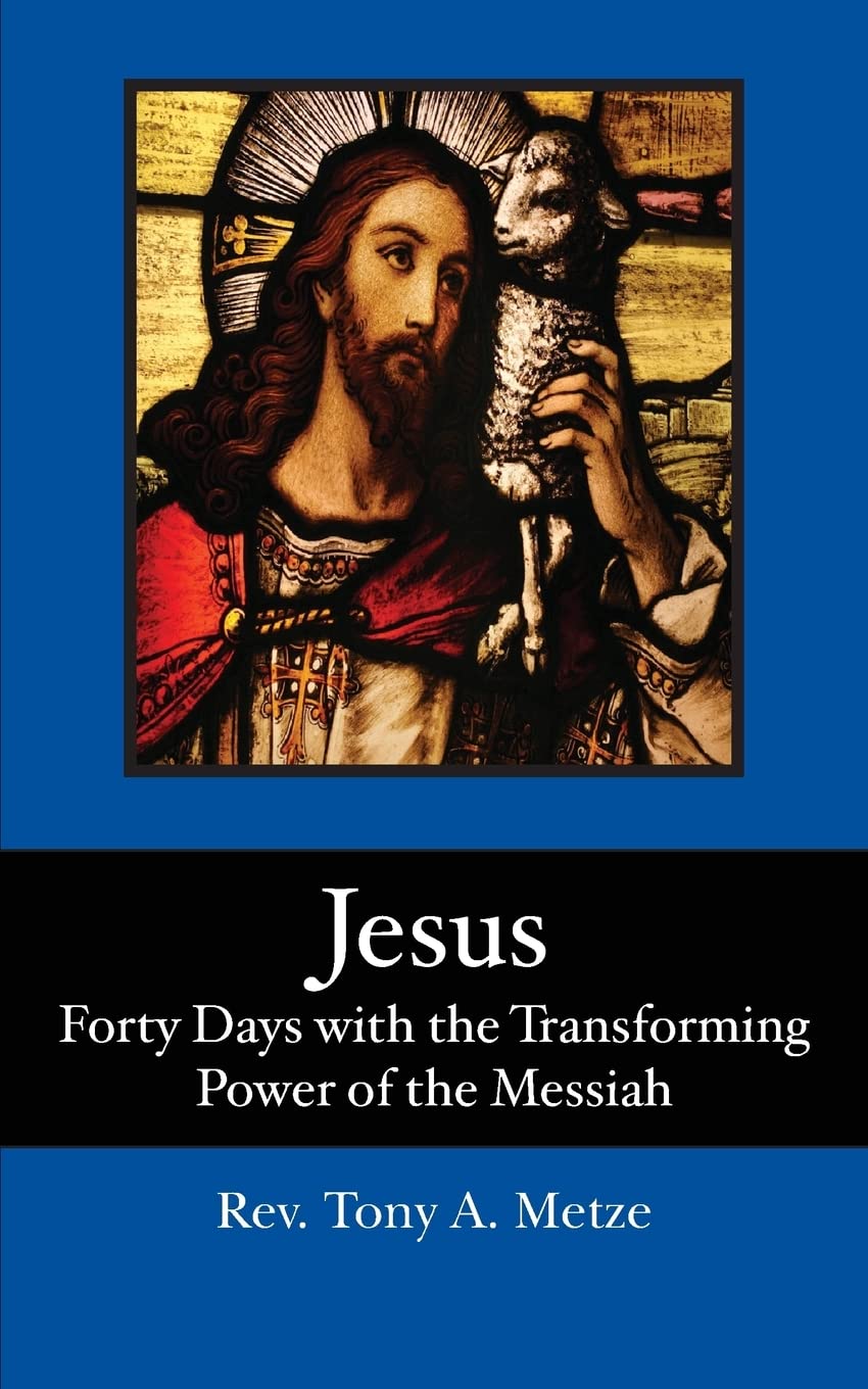 Jesus: Forty Days with the Transforming Power of the Messiah: Tony ...